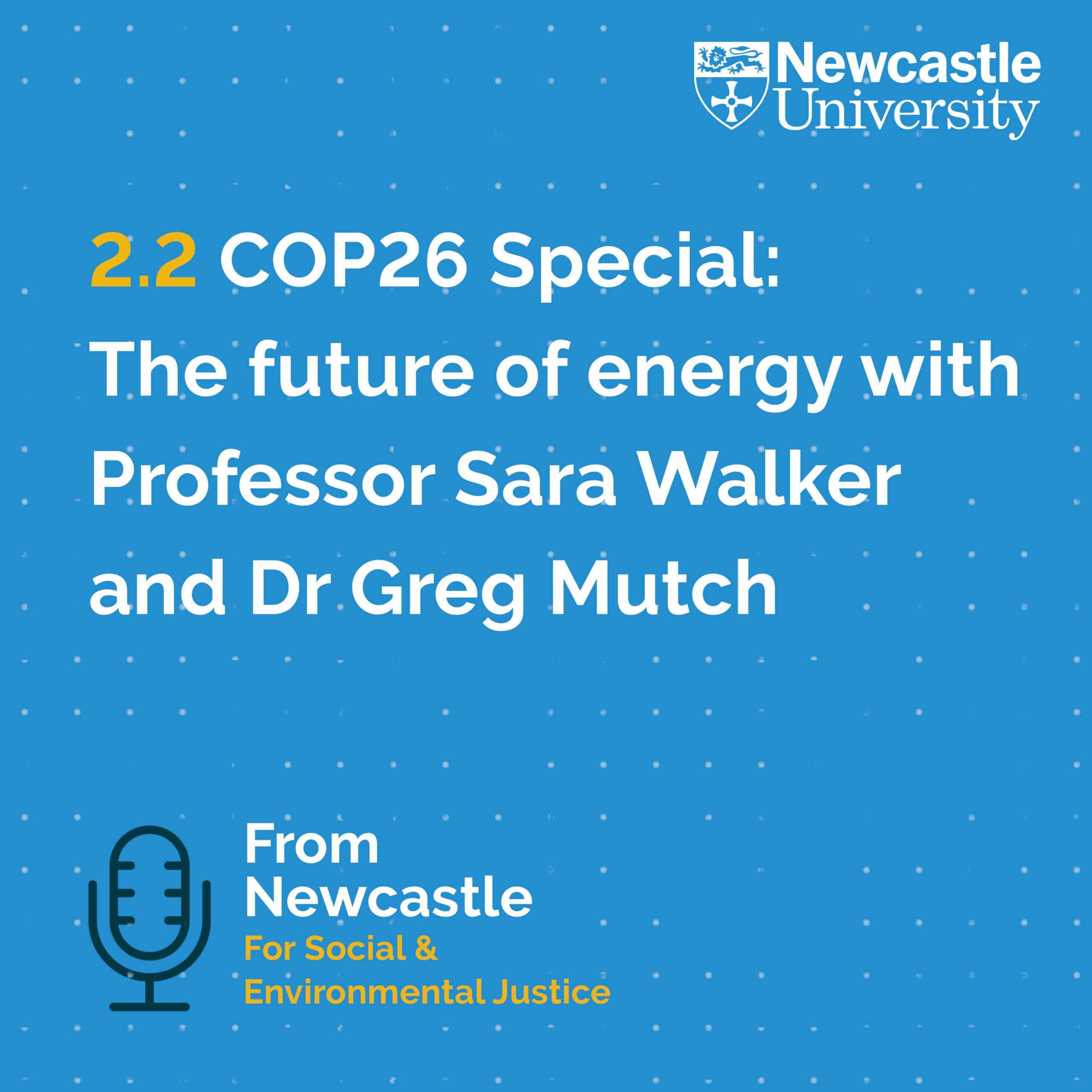 2.2 COP26 Special: The future of energy with Professor Sara Walker and ...